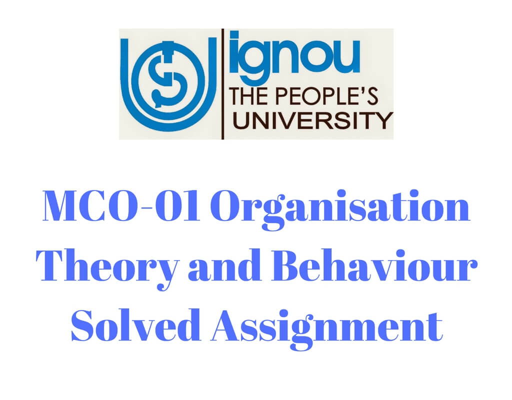MCO-01 Organisation Theory and Behaviour in English Solved Assignment MCO-01 Organisation Theory and Behaviour in English Solved Assignment
